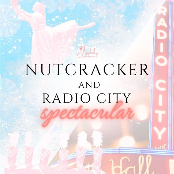 Appleby Dance Company Present 'Nutcracker and Radio City Spectacular ...